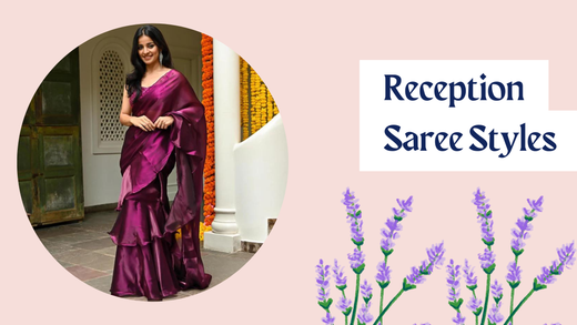 Top 10 Reception Saree Ideas & Styles for Weddings